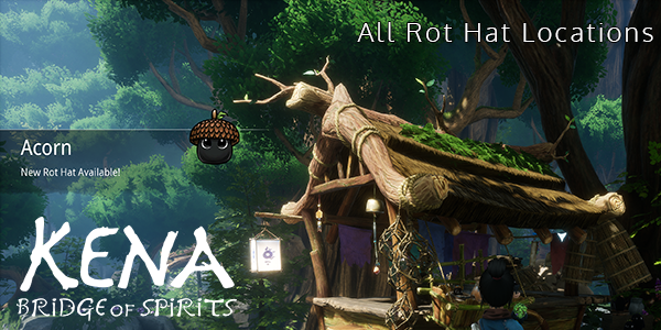 Kena: Bridge Of Spirits - All Rot Hat Locations - DigitalTQ